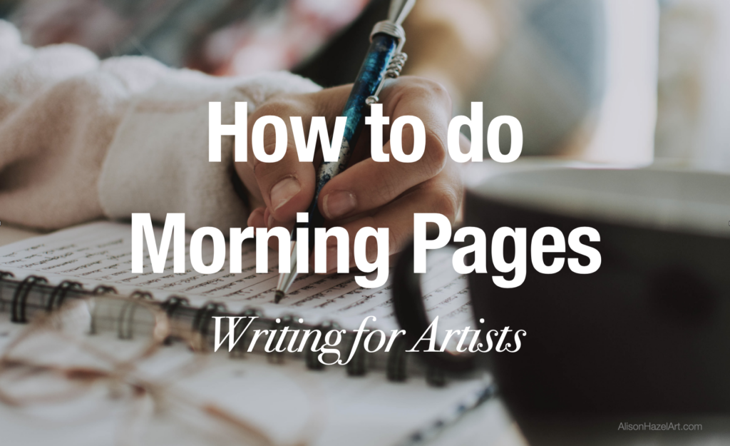 How to Do Morning Pages - Alison Hazel Art