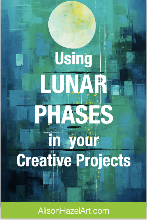 Using Moon Phases in Your Creative Process - Alison Hazel Art